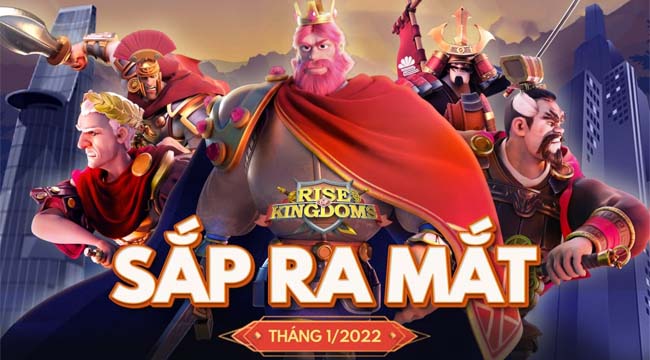 Rise of Kingdoms - Giftcode, tải game cho Anrdoid, IOS và APK